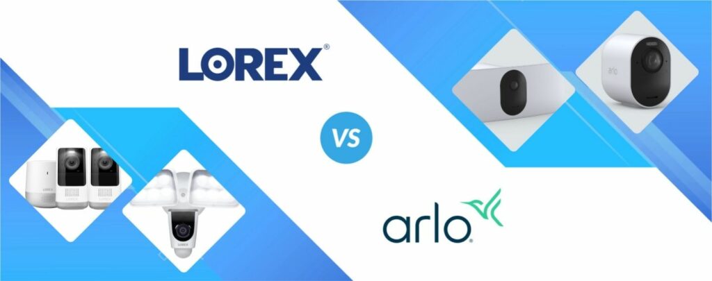 Lorex vs Arlo: Security Camera Head to Head! - Smart Home Perfected