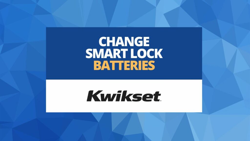 How to Change the Batteries on a Kwikset Smart Lock